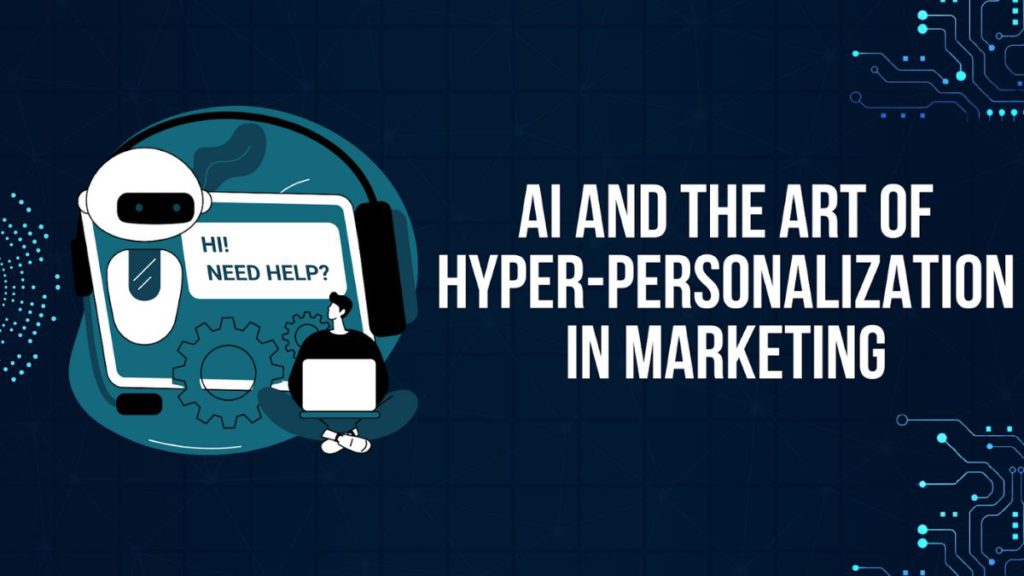 AI and the Art of Hyper-Personalization in Marketing - Analytics Drift