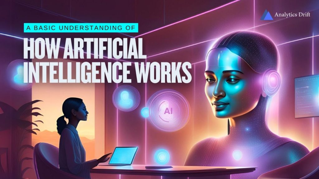 How Artificial Intelligence Works